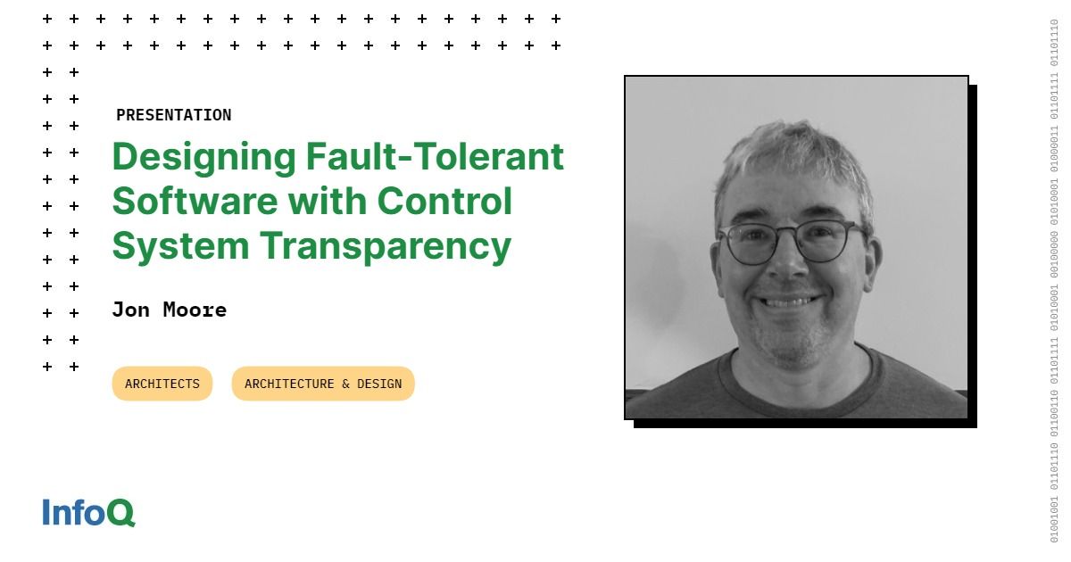 Jon Moore on Fault Tolerant Software | InfoQ posted on the topic | LinkedIn Jon Moore on Fault Tolerant Software | InfoQ posted on the topic | LinkedIn