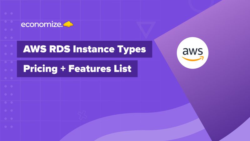 Economize, Inc. on LinkedIn: AWS RDS Instance Types Pricing + Features List Economize, Inc. on LinkedIn: AWS RDS Instance Types Pricing + Features List