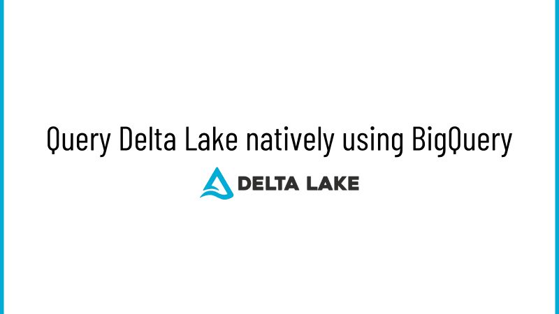 Stan Hutten Czapski on LinkedIn: Query Delta Lake natively using BigQuery Stan Hutten Czapski on LinkedIn: Query Delta Lake natively using BigQuery