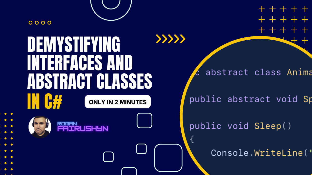 Demystifying Interfaces and Abstract Classes in C# Demystifying Interfaces and Abstract Classes in C#
