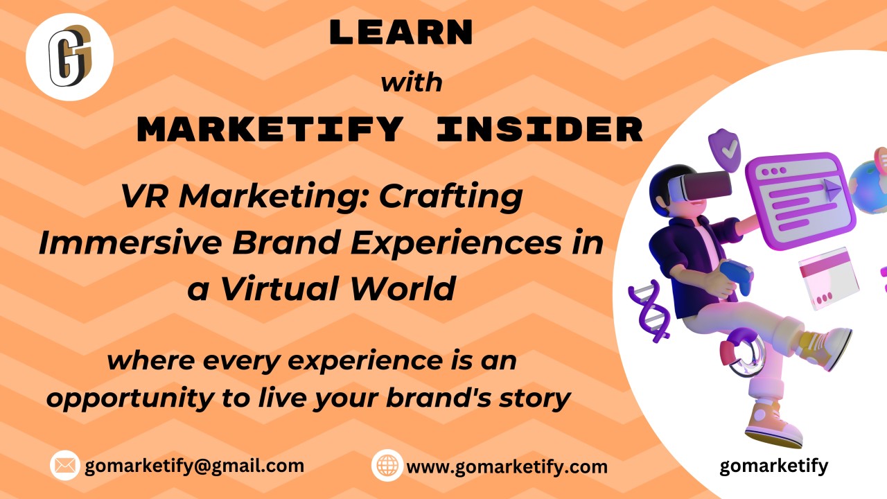 VR Marketing: Crafting Immersive Brand Experiences in a Virtual World VR Marketing: Crafting Immersive Brand Experiences in a Virtual World