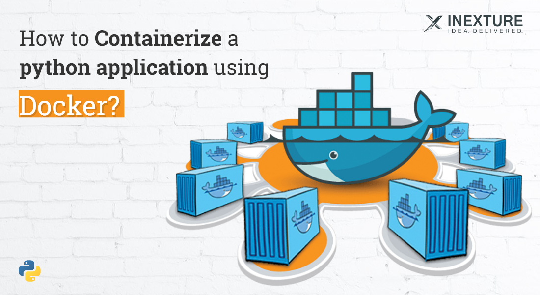 How to Containerize a Python Application using Docker? How to Containerize a Python Application using Docker?