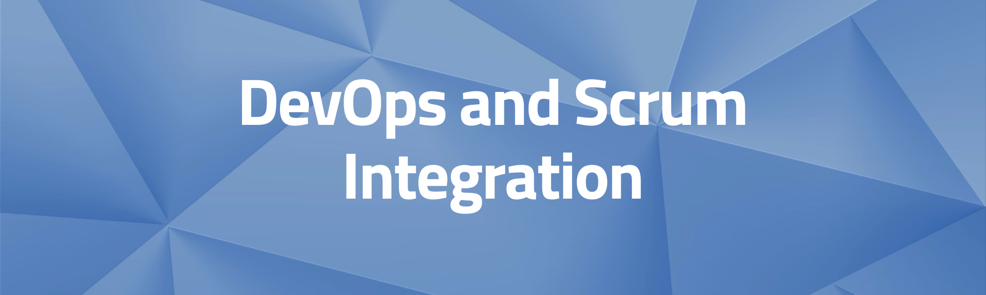 Streamlining Software Delivery with DevOps and Scrum Integration Streamlining Software Delivery with DevOps and Scrum Integration