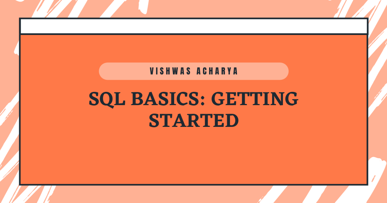 SQL Basics: Get Started with Examples SQL Basics: Get Started with Examples