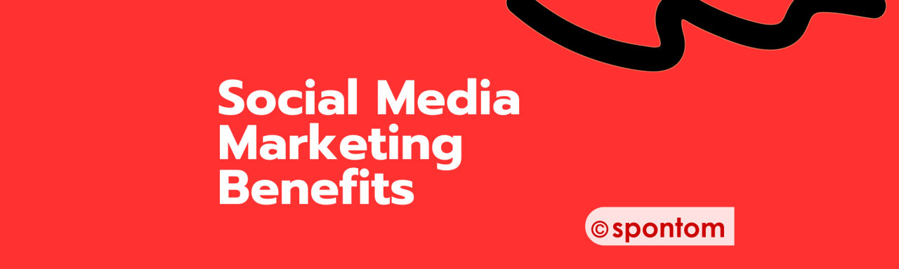 Social Media Marketing Benefits Social Media Marketing Benefits