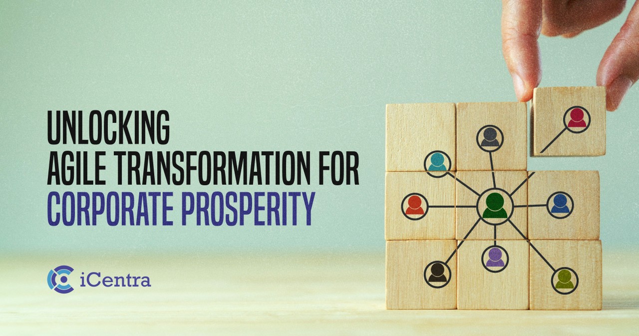 Unlocking Agile Transformation for Corporate Prosperity Unlocking Agile Transformation for Corporate Prosperity