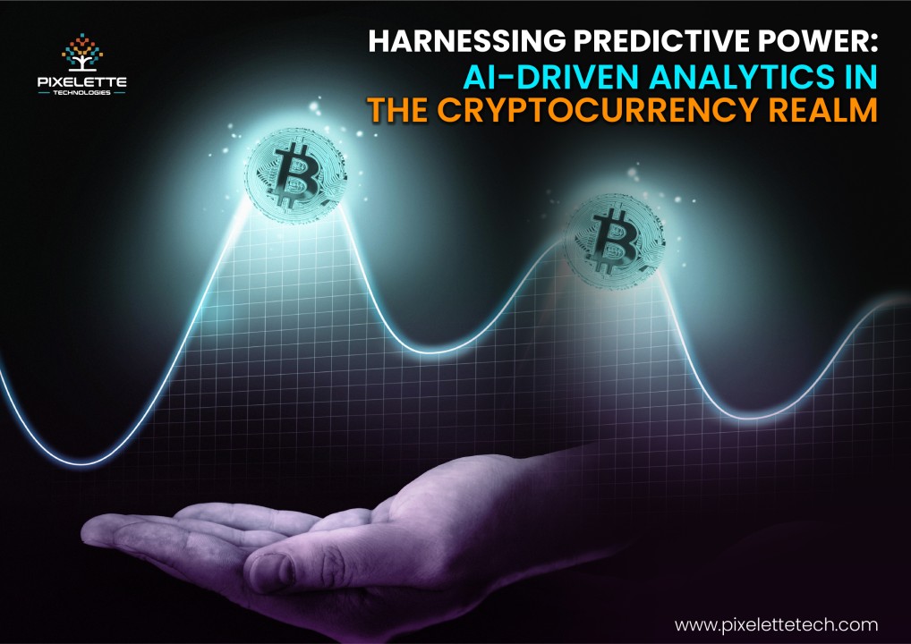 Harnessing Predictive Power: AI-Driven Analytics in the Cryptocurrency ... Harnessing Predictive Power: AI-Driven Analytics in the Cryptocurrency ...