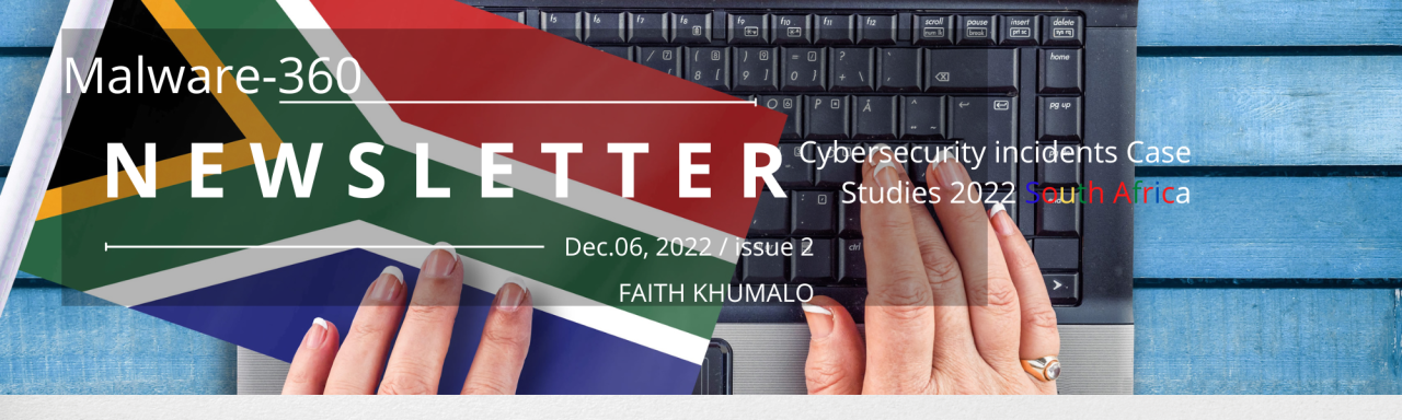 Cybersecurity Incidents in South Africa: 2022 Case Studies Cybersecurity Incidents in South Africa: 2022 Case Studies