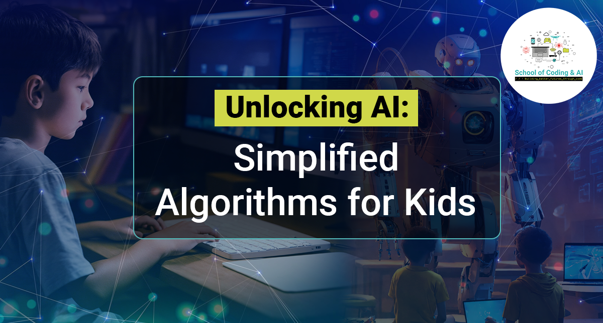 Unlocking AI: Simplified Algorithms for Kids Unlocking AI: Simplified Algorithms for Kids