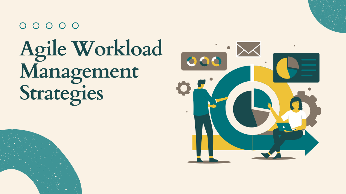 Agile Workload Management Strategies Agile Workload Management Strategies