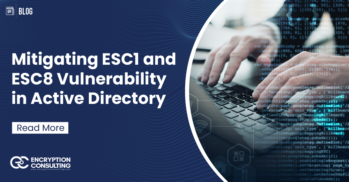 Mitigating ESC1 and ESC8 Vulnerability in Active Directory Mitigating ESC1 and ESC8 Vulnerability in Active Directory