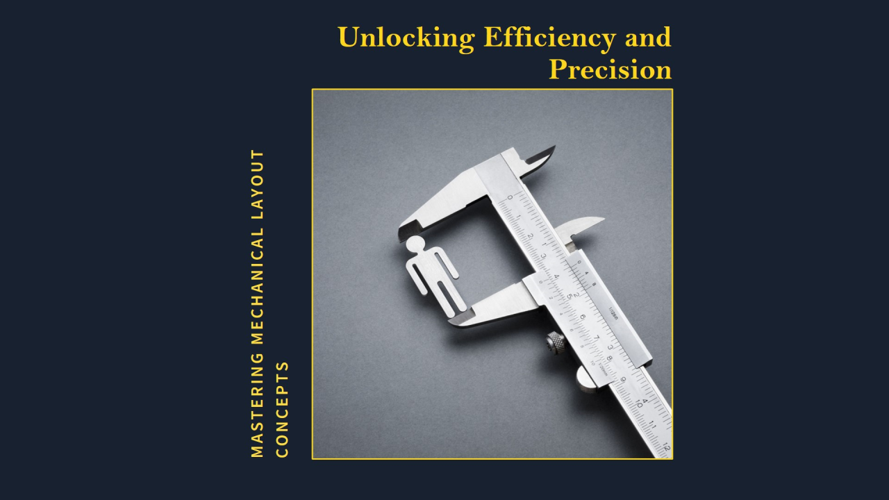 Mastering Mechanical Layout Concepts: Unlocking Efficiency and Precision Mastering Mechanical Layout Concepts: Unlocking Efficiency and Precision