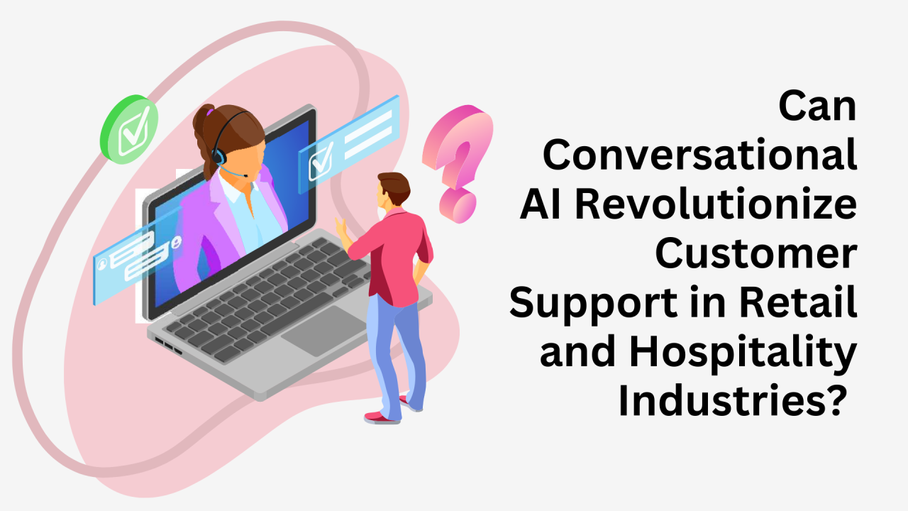 Can Conversational AI Revolutionize Customer Support in Retail and ... Can Conversational AI Revolutionize Customer Support in Retail and ...