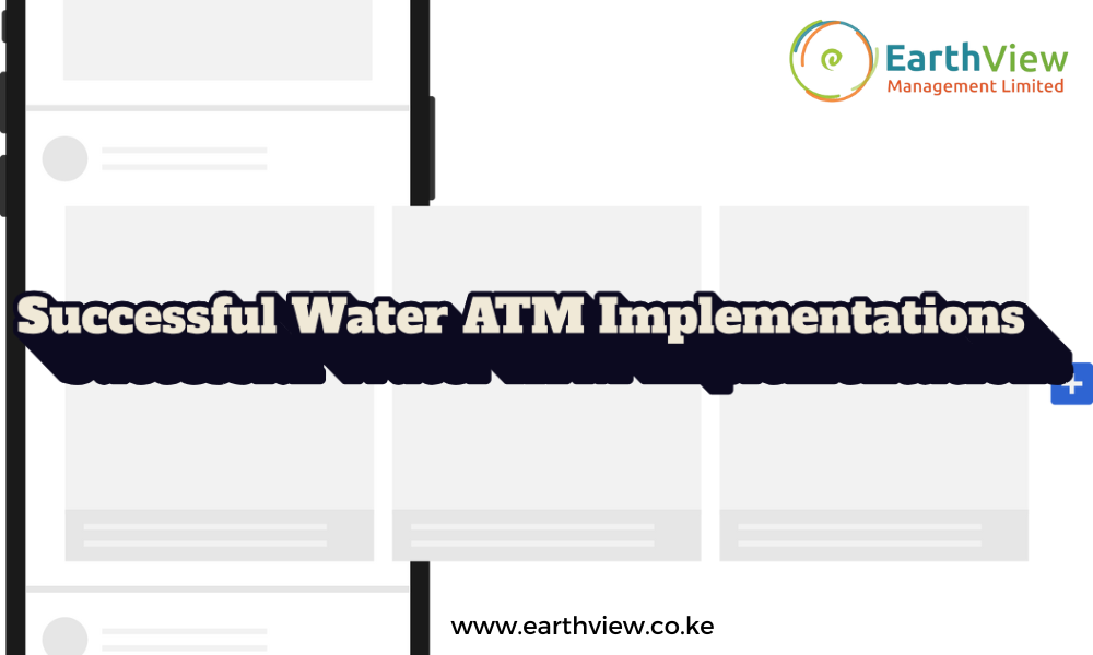 Case Studies of Successful Water ATM Implementations Case Studies of Successful Water ATM Implementations
