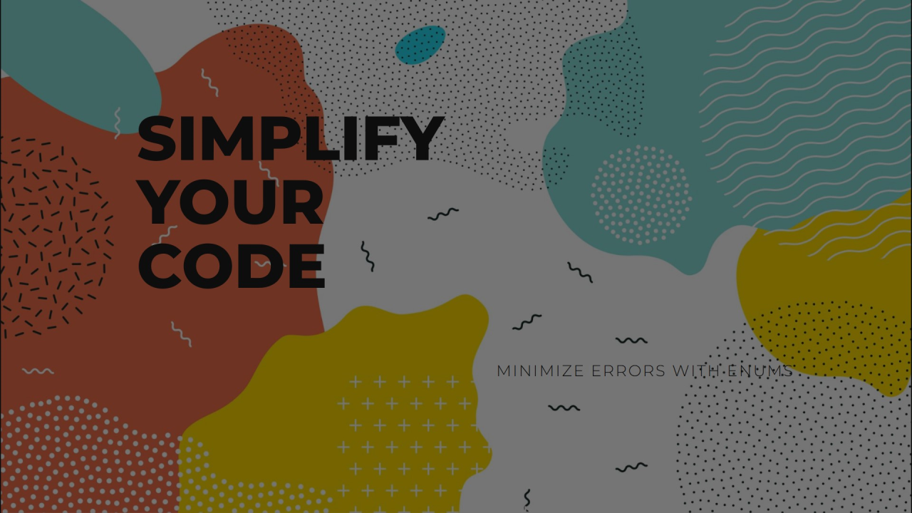 Simplify Code and Minimize Errors with Enumerations Simplify Code and Minimize Errors with Enumerations