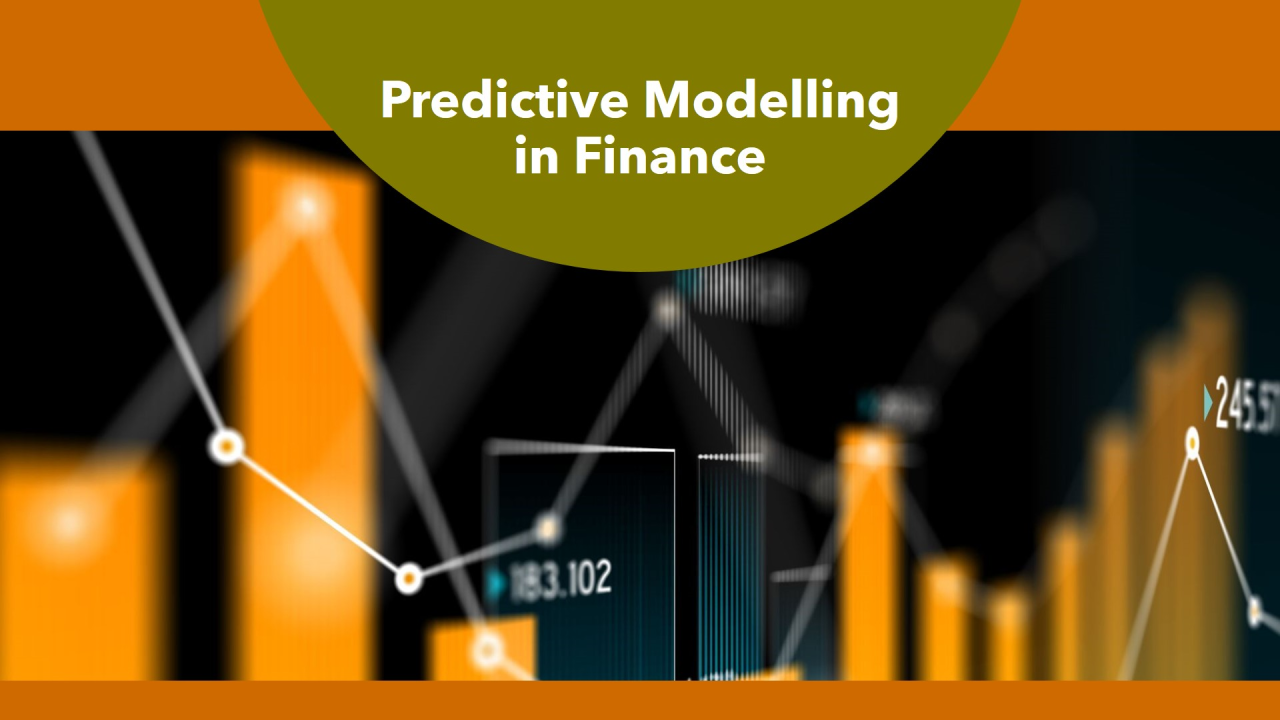 Harnessing the Power of Predictive Modelling in Finance Harnessing the Power of Predictive Modelling in Finance