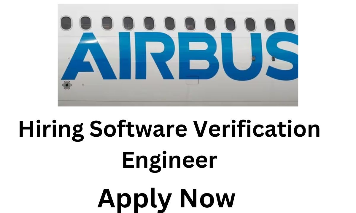 Airbus Hiring Software Verification Engineer Airbus Hiring Software Verification Engineer