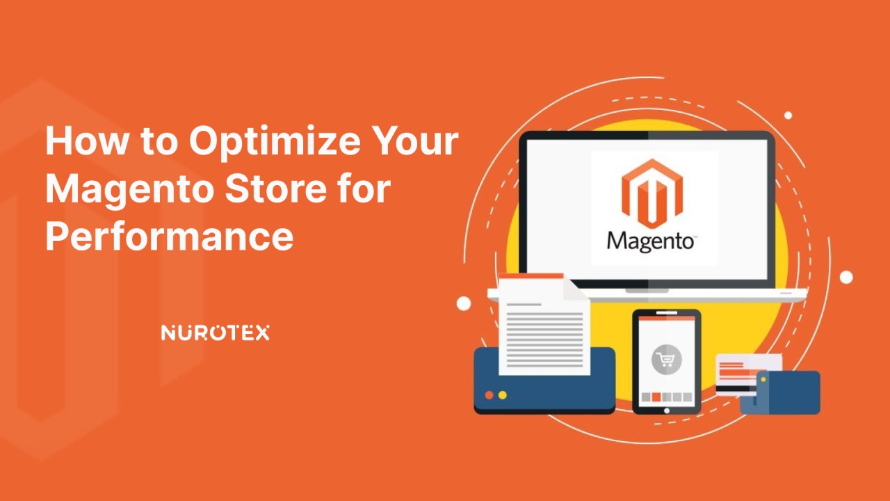 How to Optimize Your Magento Store for Performance How to Optimize Your Magento Store for Performance