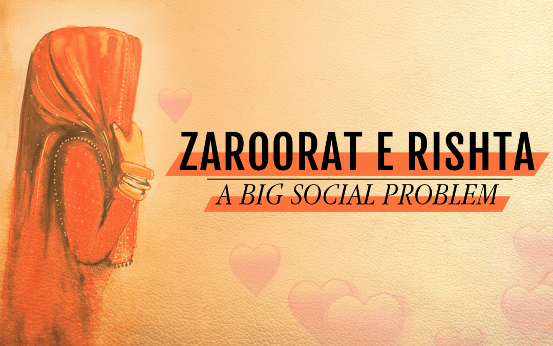 Zaroorat e Rishta – A big social problem Zaroorat e Rishta – A big social problem