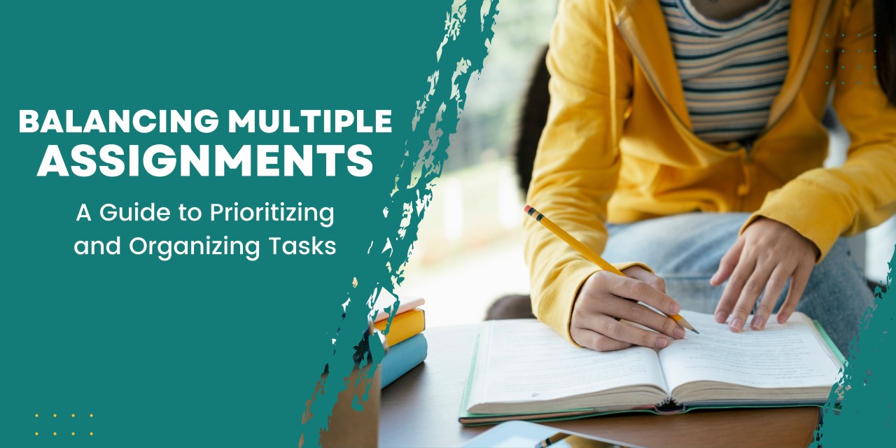 Balancing Multiple Assignments: A guide to prioritizing and organizing ... Balancing Multiple Assignments: A guide to prioritizing and organizing ...