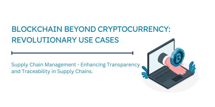 Blockchain Beyond Cryptocurrency: Revolutionary Use Cases Blockchain Beyond Cryptocurrency: Revolutionary Use Cases