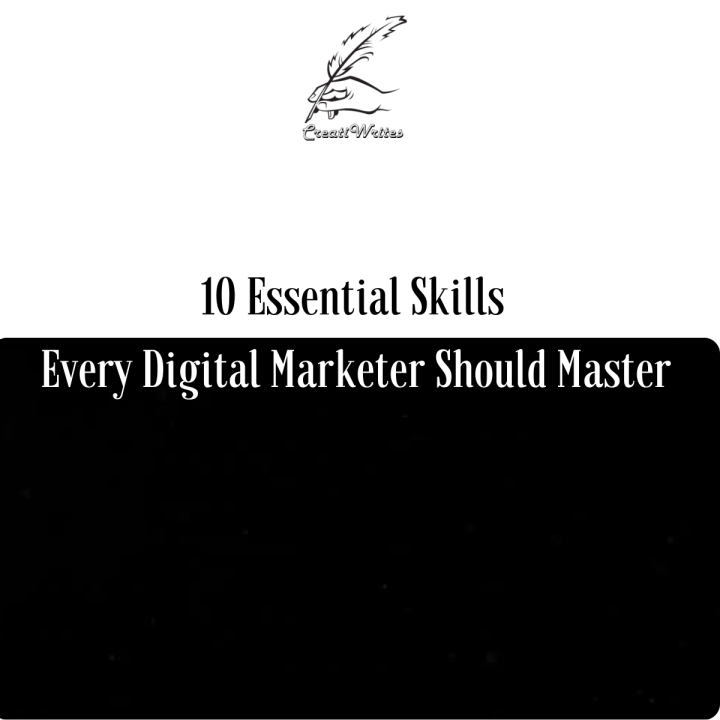 10 Essential Skills Every Digital Marketer Should Master 10 Essential Skills Every Digital Marketer Should Master