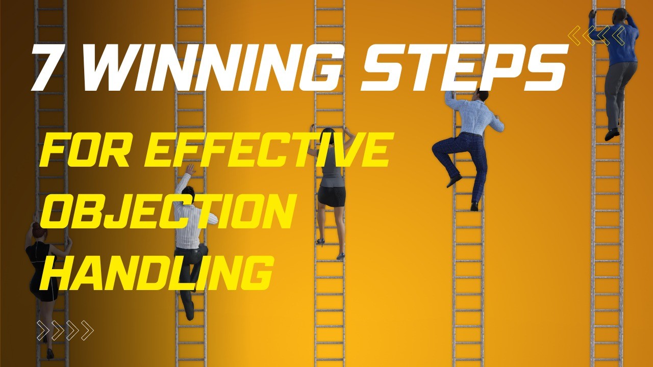 Handle Objections in 7 Steps! Handle Objections in 7 Steps!