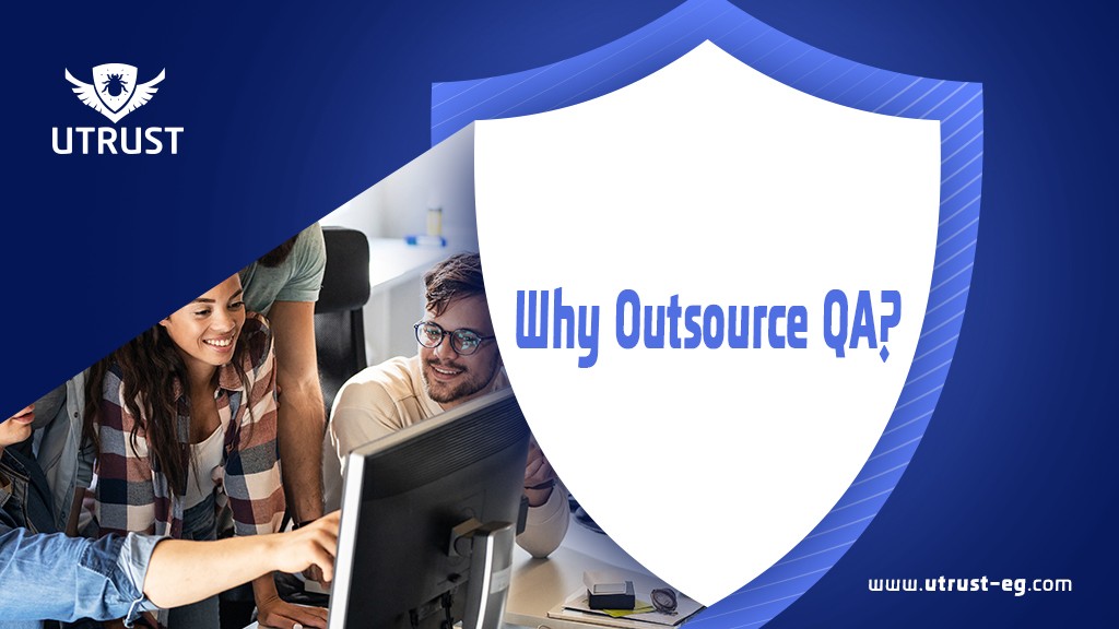 Why Outsource QA? Why Outsource QA?