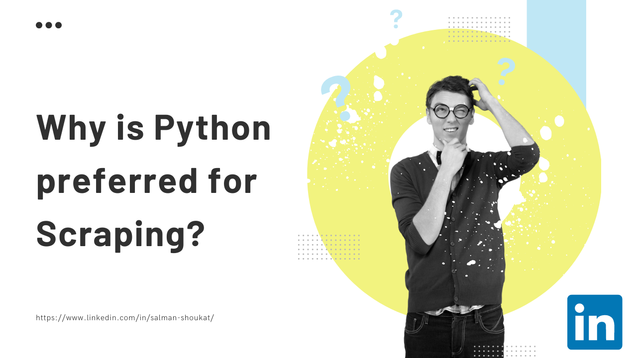 Why is Python preferred for scraping? Why is Python preferred for scraping?