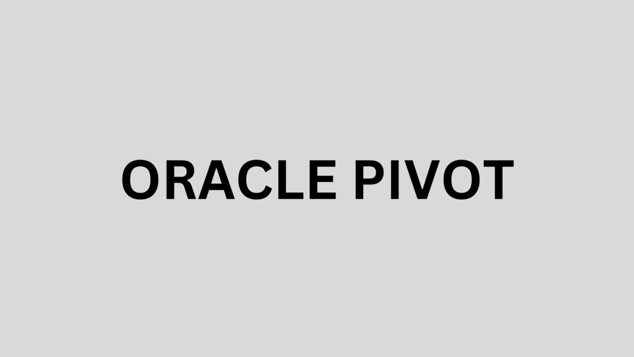 Mastering Data Presentation in Oracle SQL with PIVOT Clause 🔍 Mastering Data Presentation in Oracle SQL with PIVOT Clause 🔍