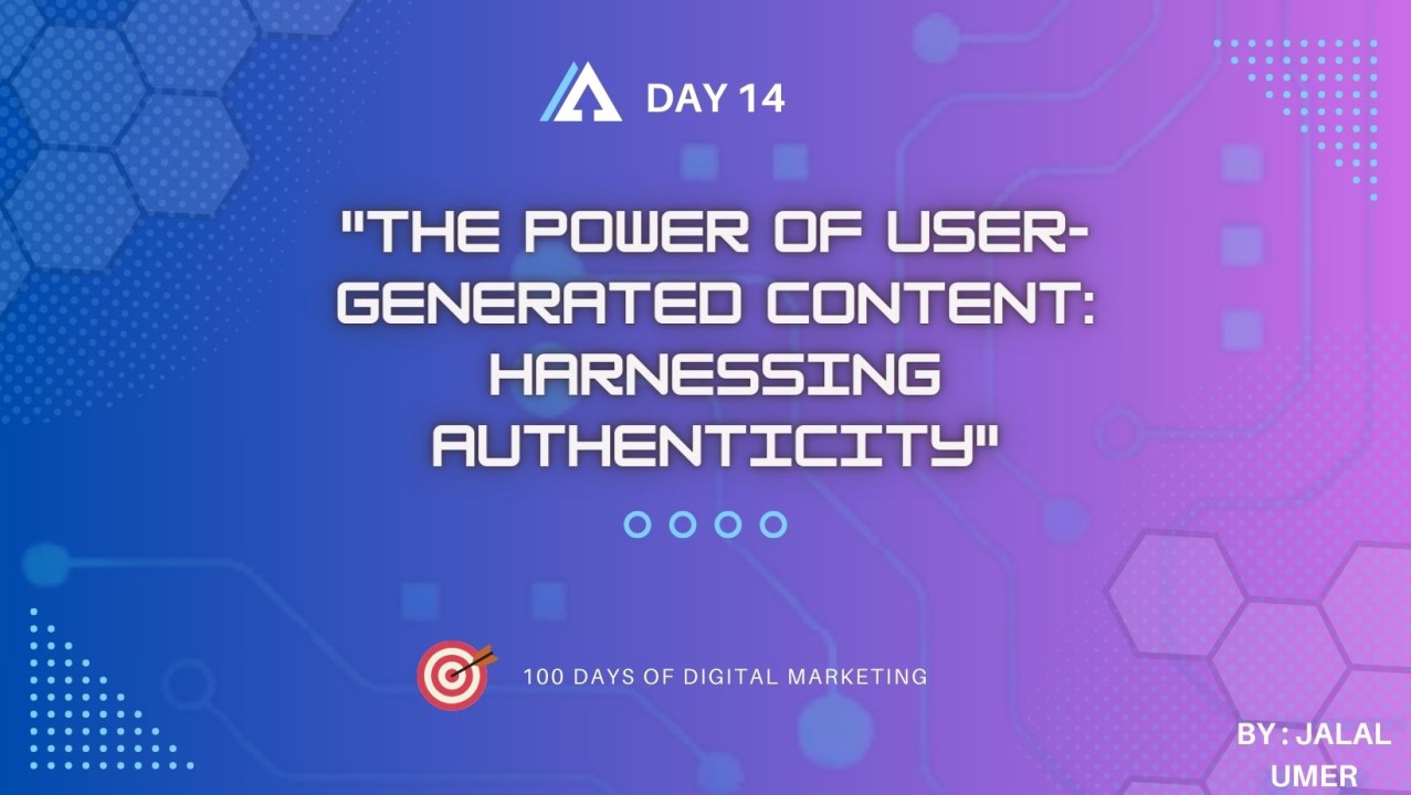 The Power of User-Generated Content: Harnessing Authenticity The Power of User-Generated Content: Harnessing Authenticity
