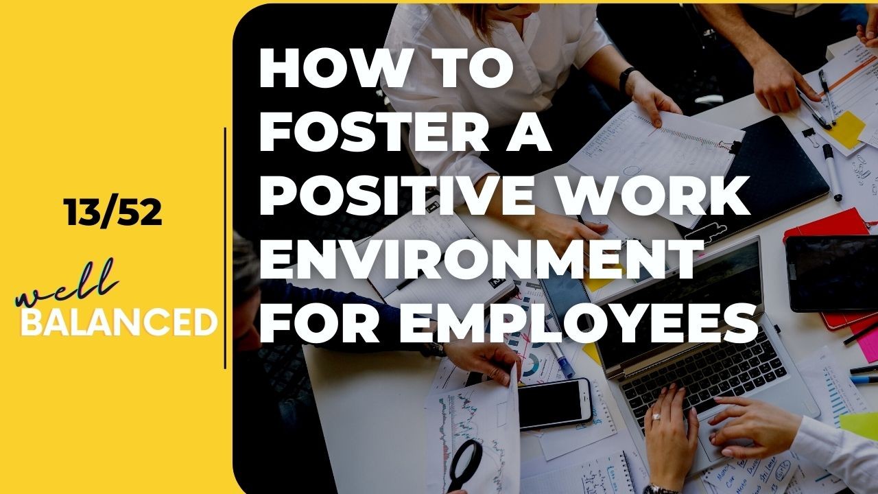How to Foster a Positive Work Environment for Employees How to Foster a Positive Work Environment for Employees