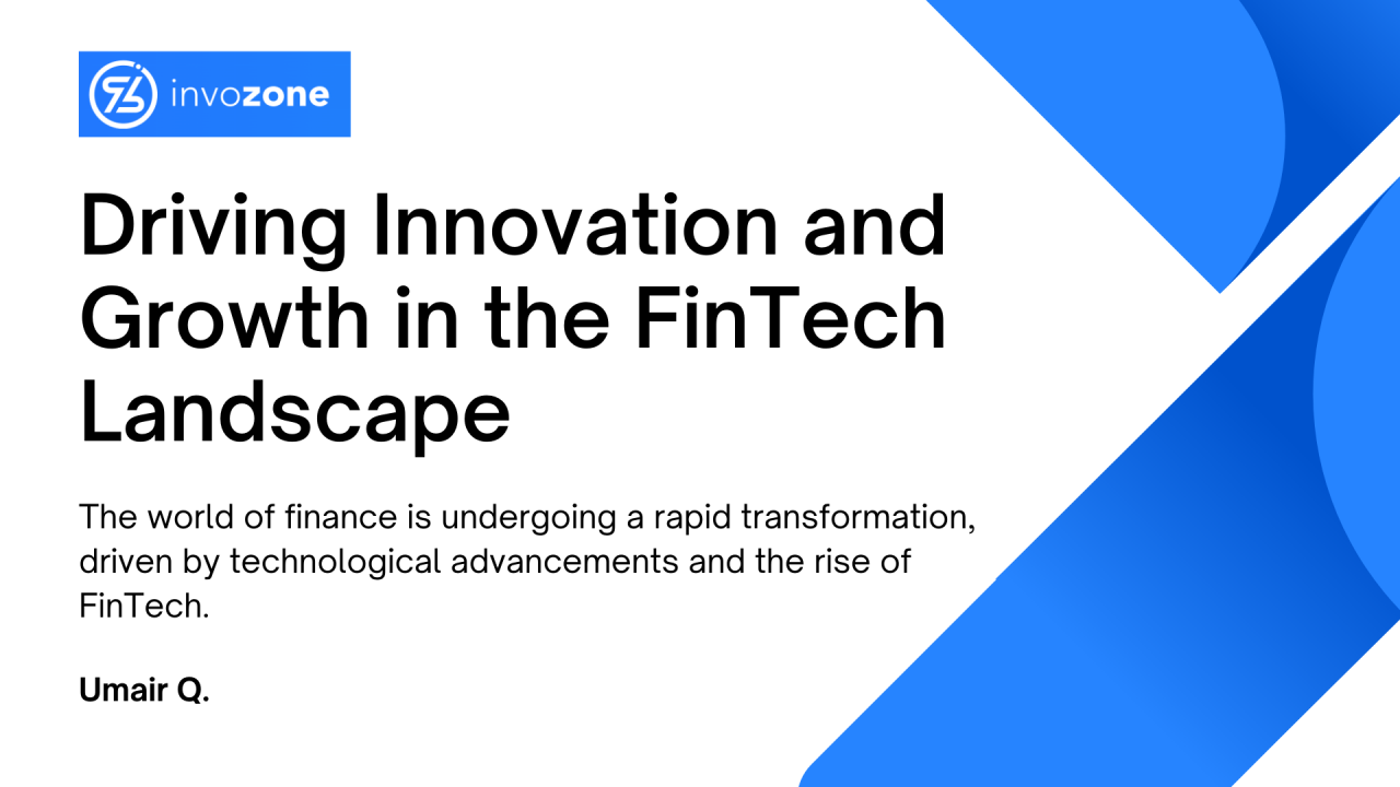 Driving Innovation and Growth in the FinTech Landscape Driving Innovation and Growth in the FinTech Landscape