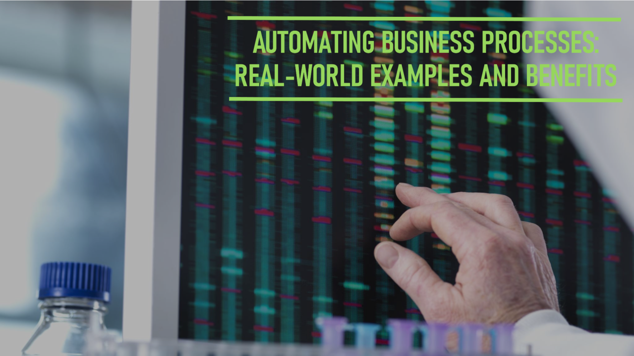 Automating Business Processes: Real-World Examples and Benef Automating Business Processes: Real-World Examples and Benef