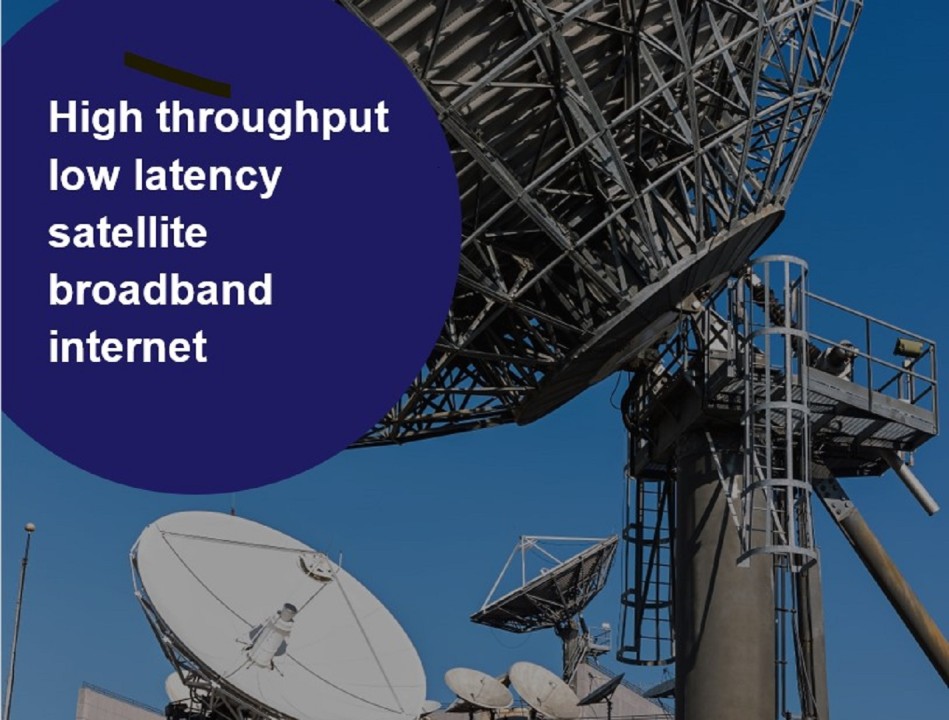 High Throughput Low Latency Satellite Broadband Internet High Throughput Low Latency Satellite Broadband Internet