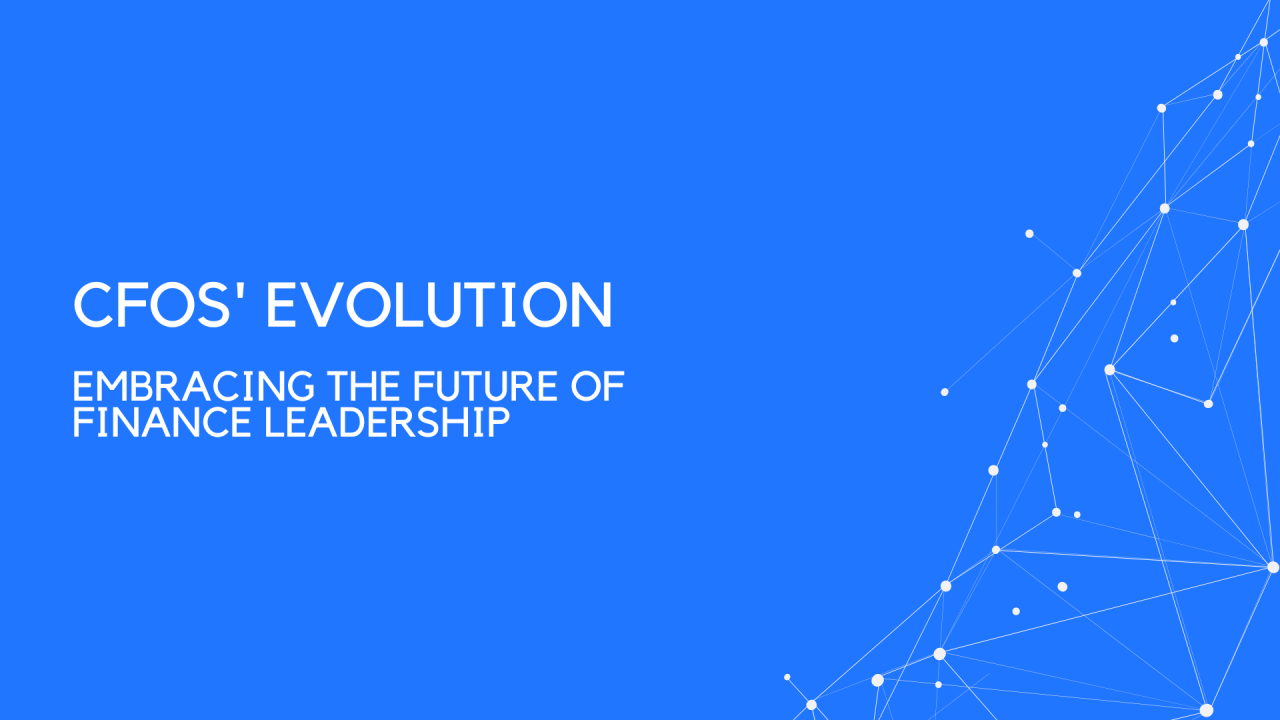 The Evolving Role of CFOs: Embracing the Future The Evolving Role of CFOs: Embracing the Future