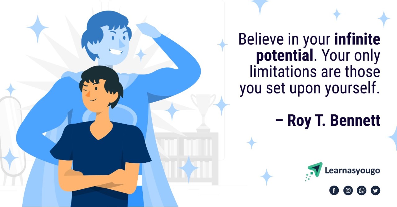 Believe in your infinite potential... Believe in your infinite potential...