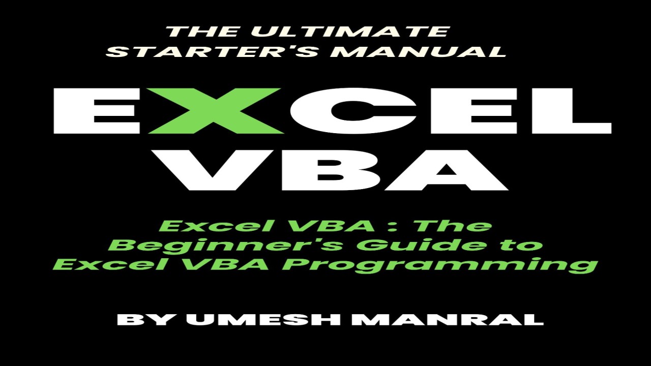 Excel VBA: The Beginner's Guide to Excel VBA Programming Excel VBA: The Beginner's Guide to Excel VBA Programming