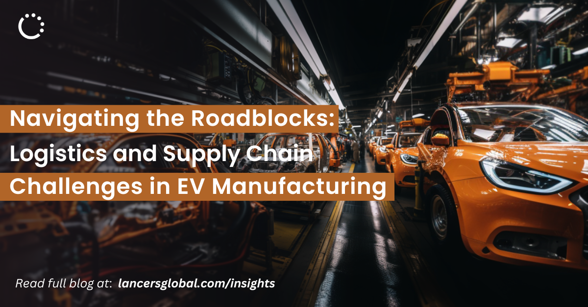 Navigating the Roadblocks: Logistics and Supply Chain Challenges in EV ... Navigating the Roadblocks: Logistics and Supply Chain Challenges in EV ...