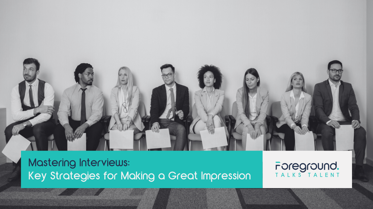 Mastering Interviews: Key Strategies for Making a Great Impression Mastering Interviews: Key Strategies for Making a Great Impression