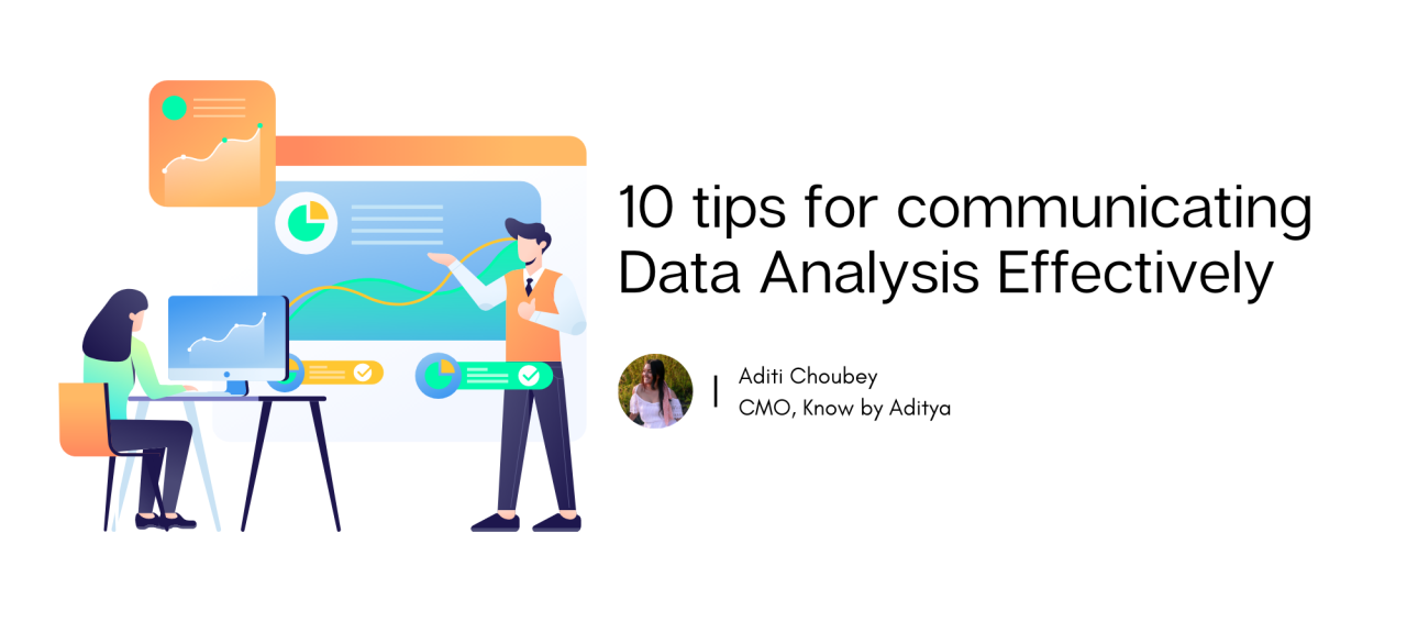 10 Tips for Communicating Data Analysis Effectively 10 Tips for Communicating Data Analysis Effectively