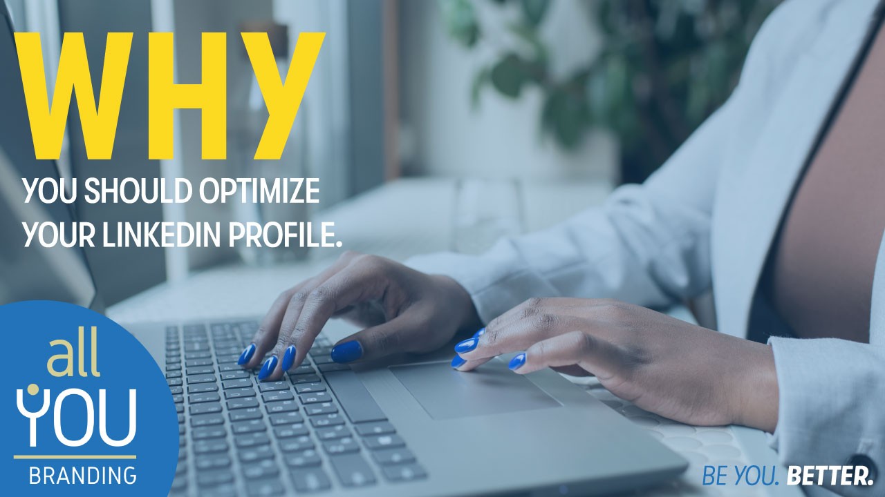 Benefits of Optimizing Your LinkedIn Profile Benefits of Optimizing Your LinkedIn Profile