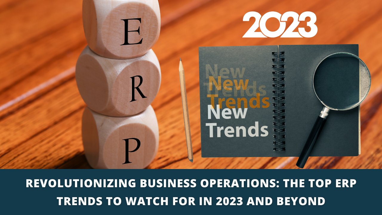 Revolutionizing Business Operations: The Top ERP Trends to Watch for in ... Revolutionizing Business Operations: The Top ERP Trends to Watch for in ...