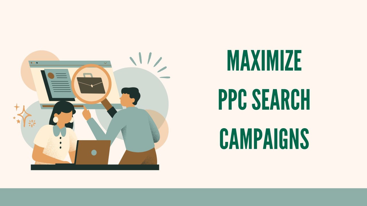Maximize PPC Search Campaigns Maximize PPC Search Campaigns