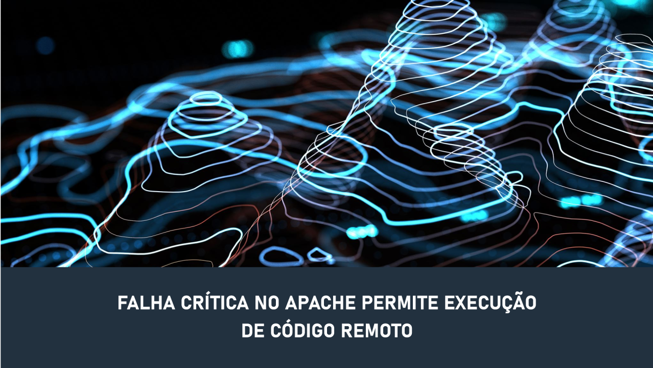 Falha Crítica No Apache Permite Que Invasores Executem Código Remoto Falha Crítica No Apache Permite Que Invasores Executem Código Remoto