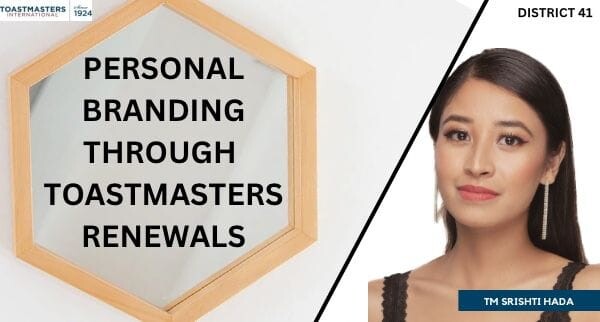 Personal branding through Toastmasters renewals Personal branding through Toastmasters renewals