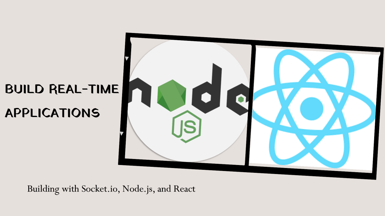 Building Real-Time Chat Apps with Socket.io, Node.js, React Building Real-Time Chat Apps with Socket.io, Node.js, React