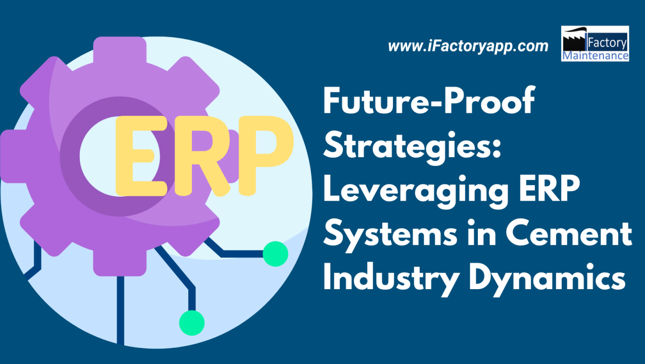 Future-Proof Strategies: Leveraging ERP Systems in Cement In Future-Proof Strategies: Leveraging ERP Systems in Cement In