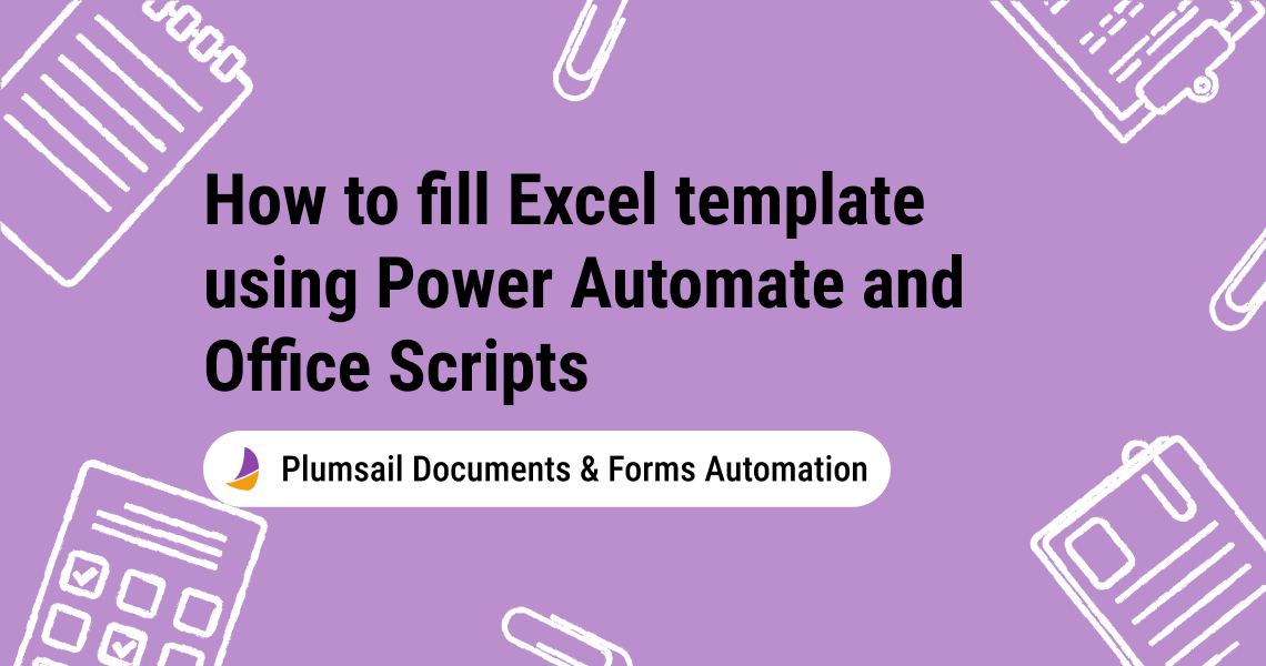 How to fill Excel template using Power Automate and Office Scripts How to fill Excel template using Power Automate and Office Scripts
