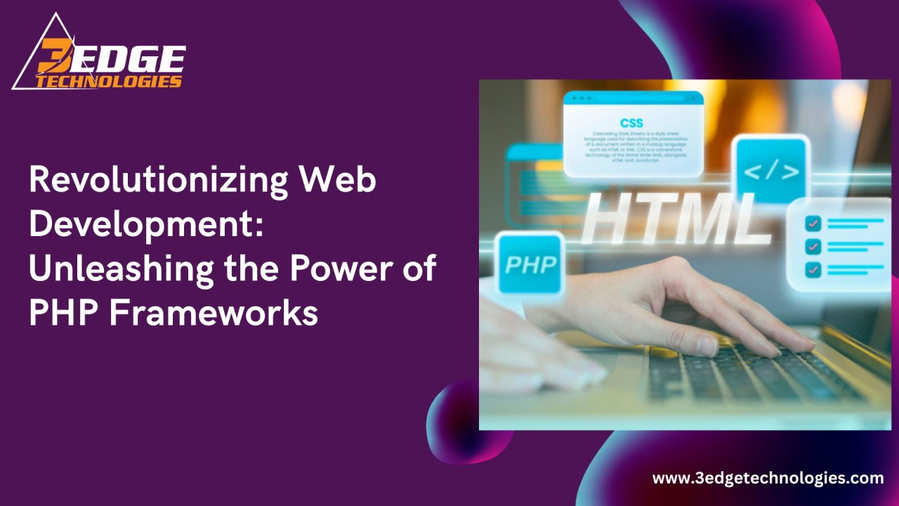 Revolutionizing Web Development: Unleashing the Power of PHP Frameworks Revolutionizing Web Development: Unleashing the Power of PHP Frameworks